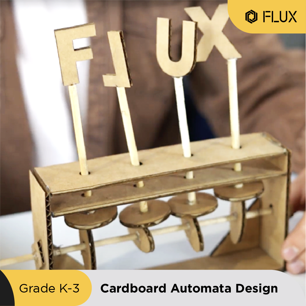 FLUX Curriculum - Cardboard Automata Design（for K - Grade3) - Design Market